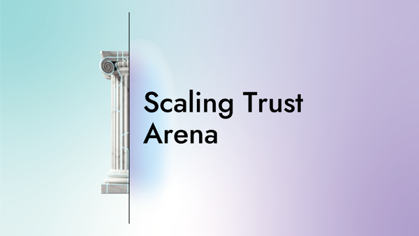 The Scaling Trust Arena